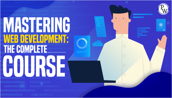 Mastering Web Development The Complete Course Pw Skills Blog