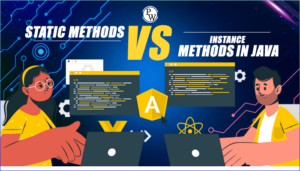 The static versus Instance method in JAVA - PW Skills | Blog