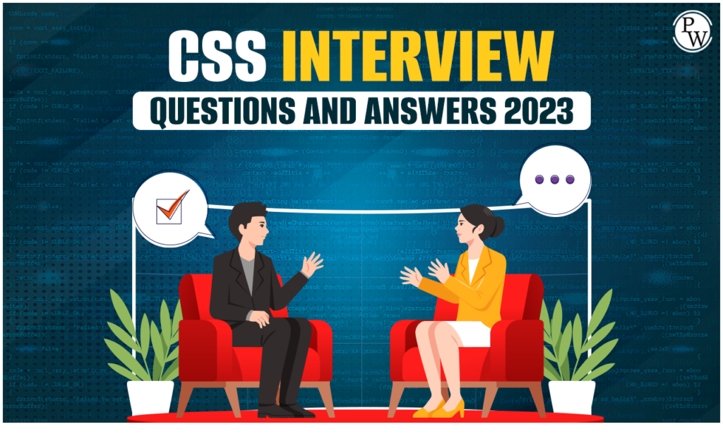 Top 30 CSS Interview Question and Answers 2023 | PW Skills - PW Skills ...