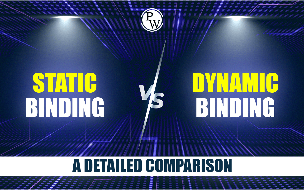 Static Binding vs Dynamic Binding ( Updated Blogs ) | PW Skill