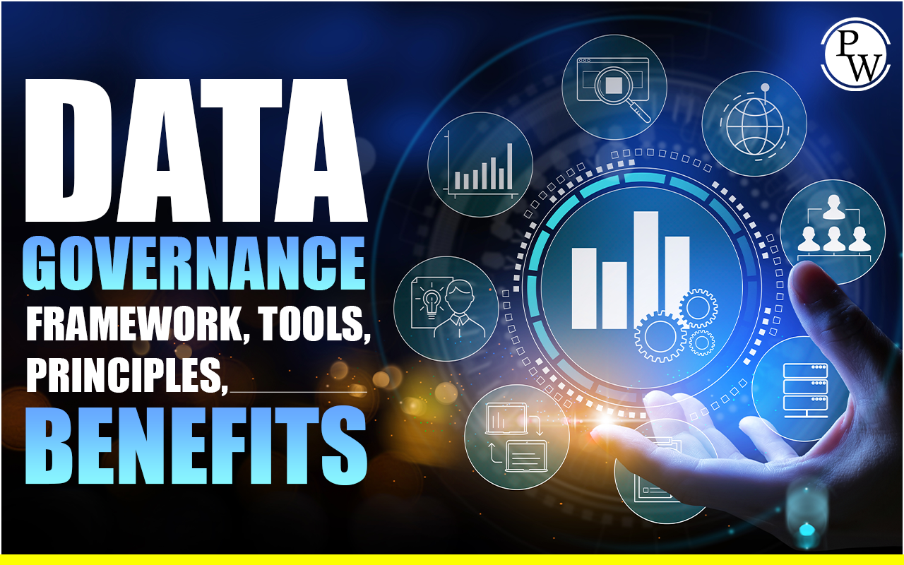 Data Governance: Framework, Tools, Principles, Benefits