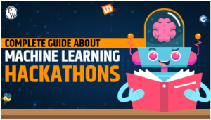 Complete Guide About Machine Learning Hackathons | PW Skills - PW ...